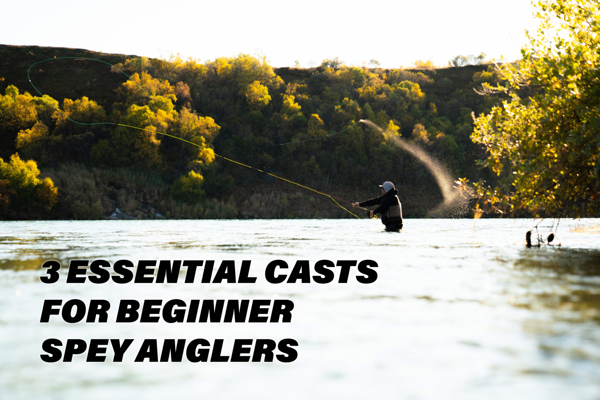 Tip: 3 Essential Casts for Beginner Spey Anglers